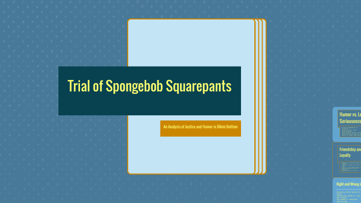 Trial of Spongebob Squarepants by Beverly Finkbiner on Prezi