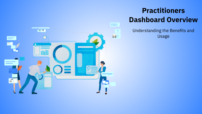 Practitioners Dashboard Overview by Emma Hopkins on Prezi