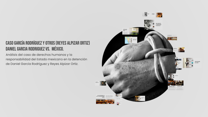 Caso García Rodríguez y otros (Reyes Alpizar Ortiz) Daniel Garcia ...