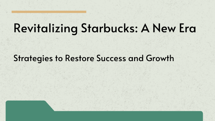 Revitalizing Starbucks: A New Era by Edwin Corea on Prezi