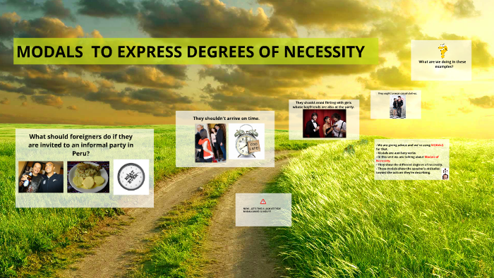 MODALS TO EXPRESS DEGREES OF NECESSITY(A04) by Emperatriz Angulo on Prezi