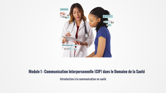Module 1 : Communication Interpersonnelle (CIP) dans le Domaine de la Santé by christian ...