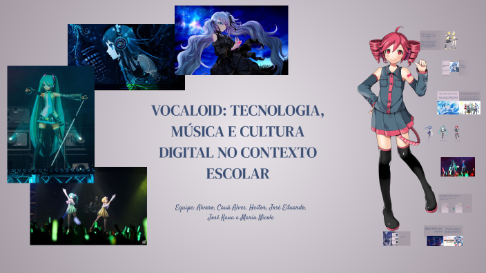 Vocaloid: Tecnologia, Música e Cultura Digital by neyla ferraz on Prezi