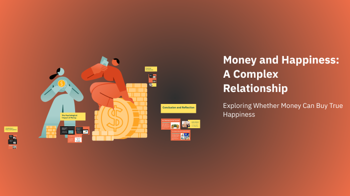 Money and Happiness: A Complex Relationship by Mohana Ghahremani on Prezi