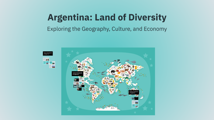 Argentina: Land of Diversity by Lillian Forbes on Prezi
