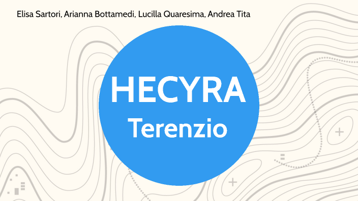hecyra terenzio by elisa sartori on Prezi