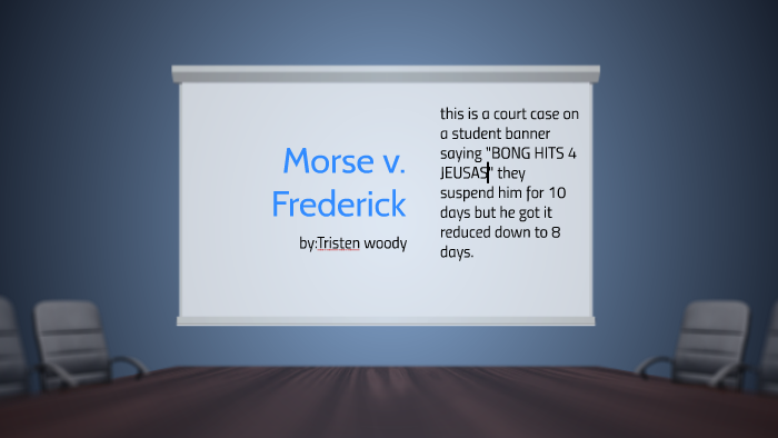 Morse v. Frederick by t woody on Prezi