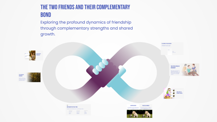 The Two Friends and Their Complementary Bond by ريفان العنزي on Prezi