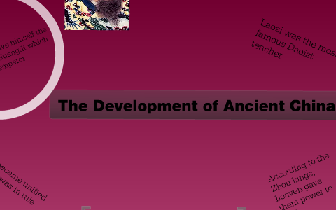 The development of Ancient China by carolyn sindelar on Prezi