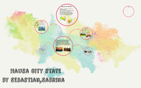 hausa city state by sebastian villafuerte on Prezi