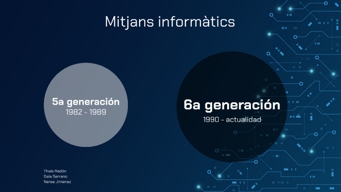 5a y 6a generación by Gala Serrano on Prezi