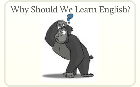 Why Should We Learn English? by Ciara Smith
