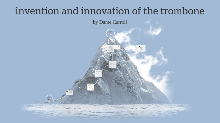 invention and innovation of the trombone by dante carroll on Prezi