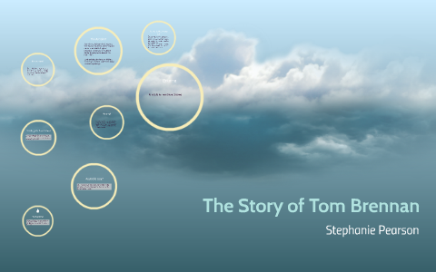 The Story of Tom Brennan by Steph Pearson on Prezi