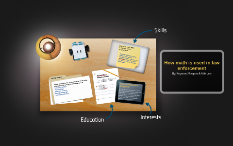 How math is used in law enforcement by Raymond Vasquez on Prezi
