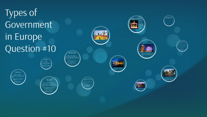 Types of Government in Europe Question #10 by Sloan Warrick on Prezi