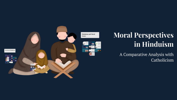 Moral Perspectives in Hinduism by Julia Persaud on Prezi
