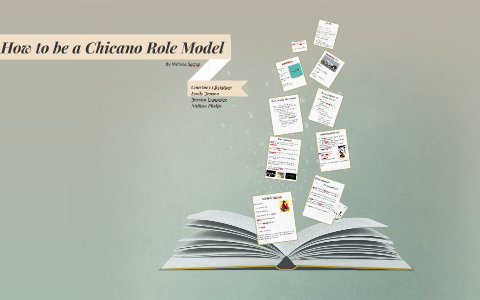 How to be a Chicano Role Model by Jessica Lemaster on Prezi