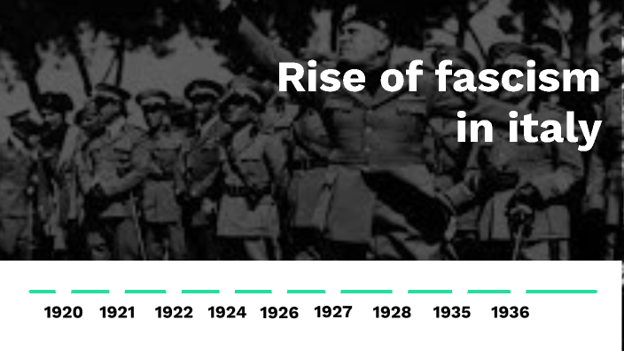 Rise of Fascism in Italy by Irune AGUIRRE on Prezi