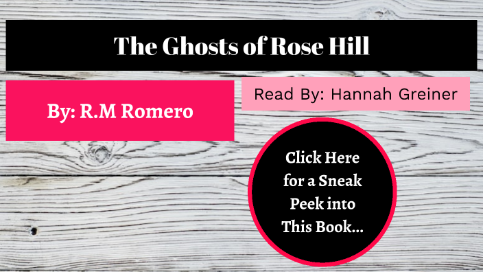 The Ghosts of Rose Hill by Hannah Greiner on Prezi