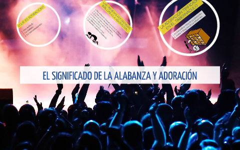 EL SIGNIFICADO DE LA ALABANZA Y ADORACIÓN by Nissi Pinto on Prezi