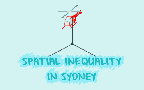 Spatial Inequality in Sydney by Daniel Cai on Prezi