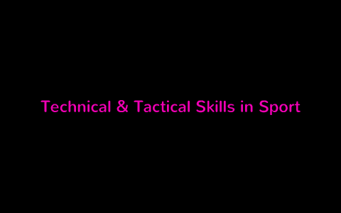 Technical and Tactical Skills In Sport - 8/1/13 by Daniel Aristidou on ...
