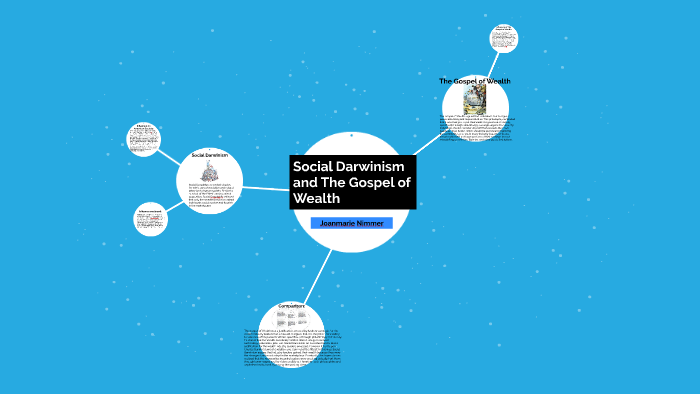 Social Darwinism and The Gospel of Wealth by joanmarie nimmer on Prezi