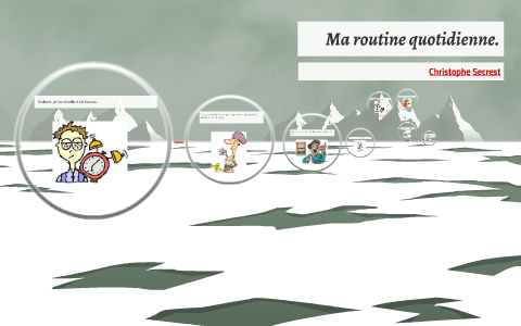 Ma routine quotidienne. by Blake Secrest on Prezi