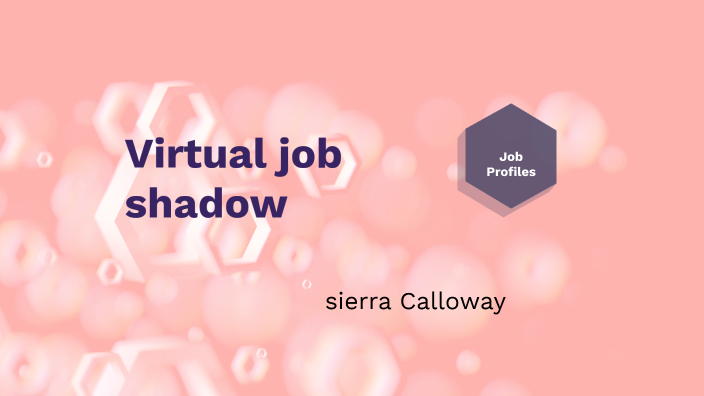 job shadow by Sierra Calloway on Prezi