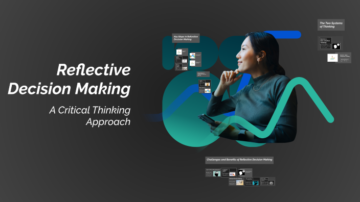 Reflective Decision Making by Eshika Saini on Prezi
