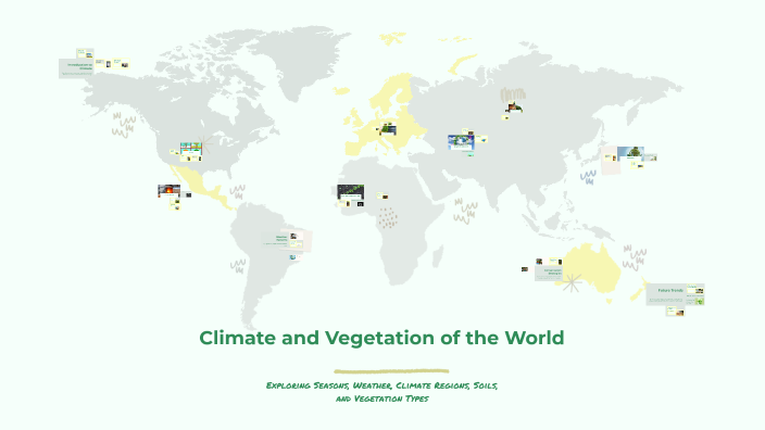 Climate and Vegetation of the World by Kendra Moore on Prezi