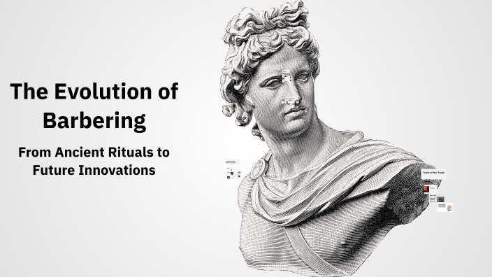 The Evolution of Barbering by Asifiwe Porter on Prezi
