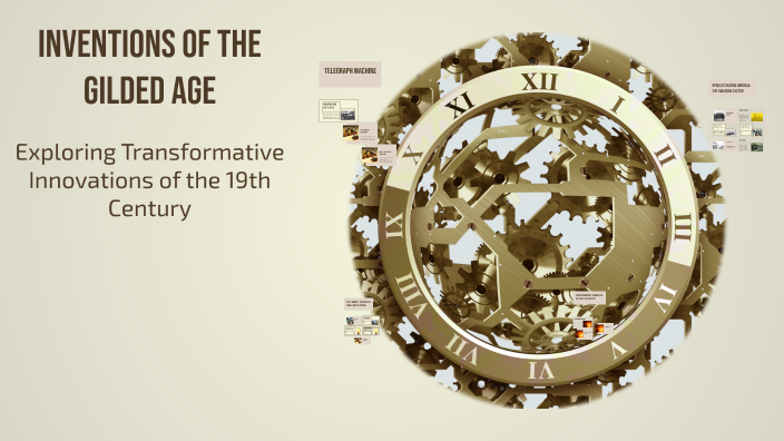 Inventions of the Gilded Age by Daniel Matlock on Prezi