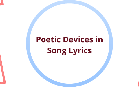 Poetic Devices in Song Lyrics by Mackenzie Erskine on Prezi