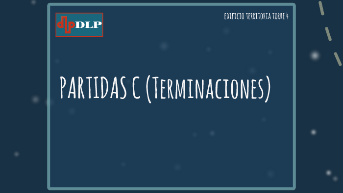 PARTIDAS C (Terminaciones) by Francisco Nuñez on Prezi