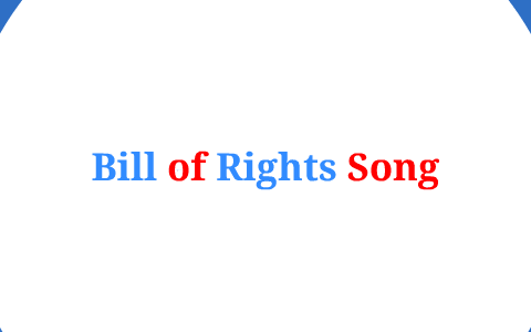 Bill of Rights Song by Chandler Kauffman on Prezi