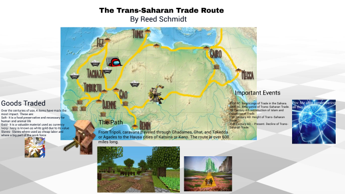 The Trans-Saharan Trade Route by Reed Schmidt on Prezi
