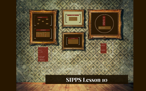 SIPPS Lesson 10 by on Prezi