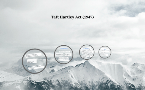 Taft Hartley Act (1947) by Preston Thomas on Prezi