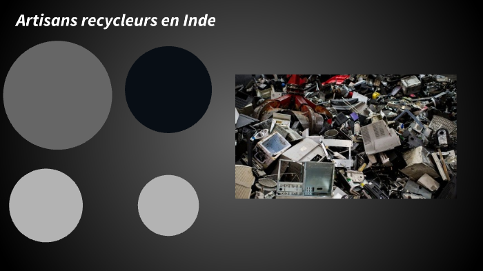 Artisans recycleur en Inde by gabriel lapointe on Prezi