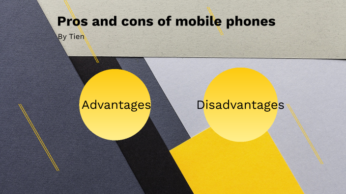 Pros and cons of mobile phones by Tiến Nguyễn on Prezi