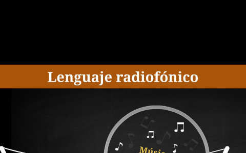 Lenguaje radiofónico by Victoria Rosetti on Prezi