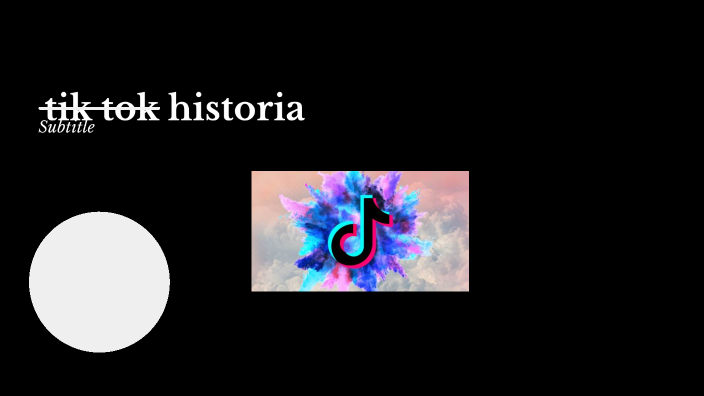 tik tok historia by el presi poca broma poca broma on Prezi