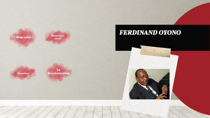 Ferdinand Oyono by Samantha Perna on Prezi