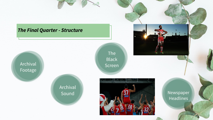 The Final Quarter - Documentary Structure by Lily Webb on Prezi