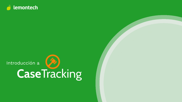 Lemontech - CaseTracking by Fernando Arzola Vivallo on Prezi