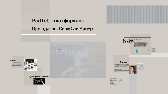 Padlet Platform by Arnur Serikbay on Prezi