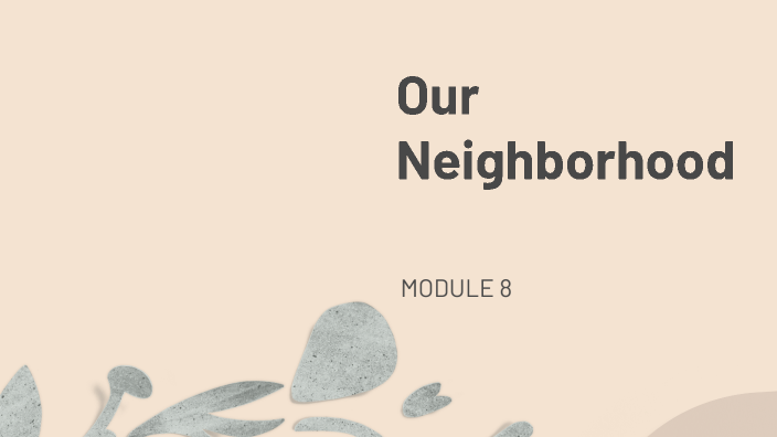 Our Neighborhood by Айка243 on Prezi