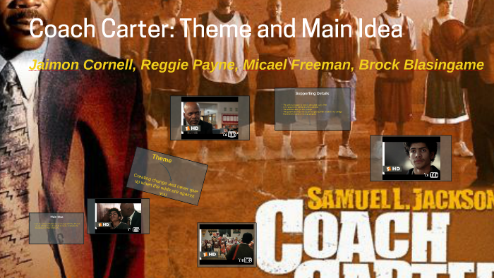 Coach Carter Theme and Main Idea by Jaimon Cornell on Prezi